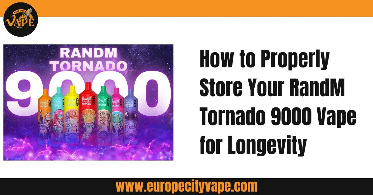 How to Properly Store Your RandM Tornado 9000 Vape for Longevity